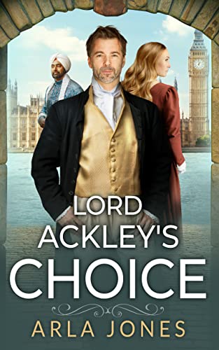 Lord Ackley's Choice (The Ackley Family Saga) - Kindle edition by Jones, Arla. Romance Kindle ...