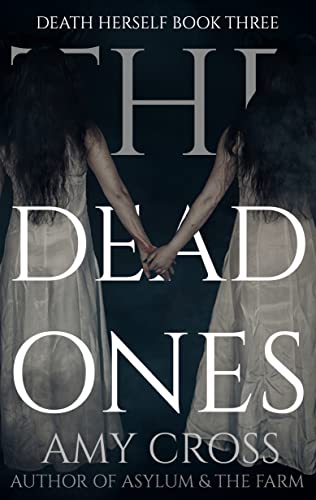 The Dead Ones (Death Herself Book 3) - Kindle edition by Cross, Amy ...