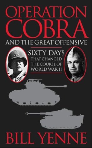 Operation Cobra and the Great Offensive: Sixty Days That Changed the ...