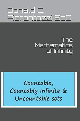 The Mathematics of Infinity: Amazon.co.uk: Pierantozzi ScD, Donald C ...