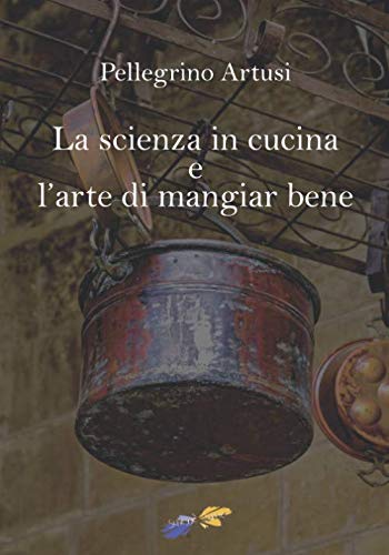La scienza in cucina e l'arte di mangiar bene: Amazon.co.uk: Artusi, Pellegrino, Baracani ...