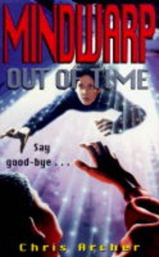 Out of Time (Mindwarp): Chris Archer: 9780340740194: Amazon.com: Books