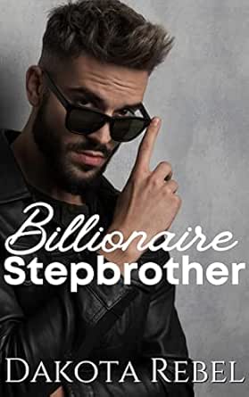 Amazon.com: Billionaire Stepbrother (Covert Billionaires Book 6) eBook : Rebel, Dakota: Kindle Store
