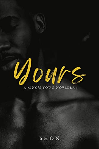 Yours (King's Town Novella Series Book 3) - Kindle edition by ., Shon ...