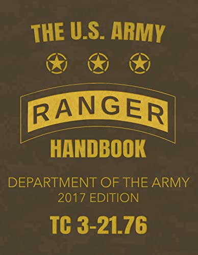 The U.S. Army Ranger Handbook: TC 3-21.76 (2017 Edition) (English ...