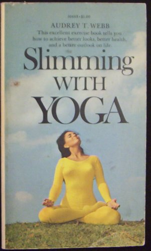 Slimming With Yoga: Audrey T. Webb: 9780671104436: Amazon.com: Books