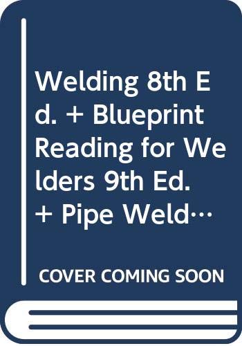 Bundle: Welding: Principles and Applications, 8th + Blueprint Reading ...