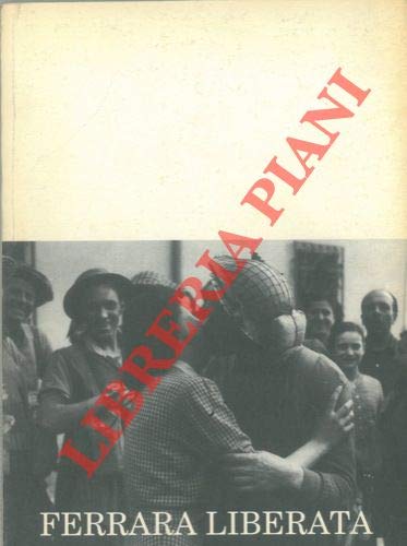 Amazon.fr - Ferrara liberata. Catalogo della mostra. Ferrara, aprile ...
