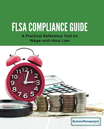 Amazon.com: FLSA Compliance Guide: A Practical Reference Tool on Wage ...