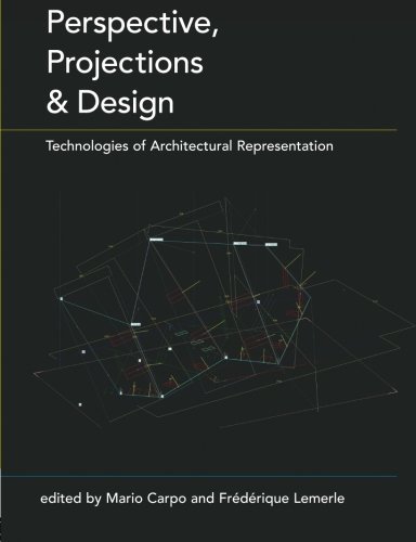 Perspective, Projections and Design: Technologies of Architectural ...