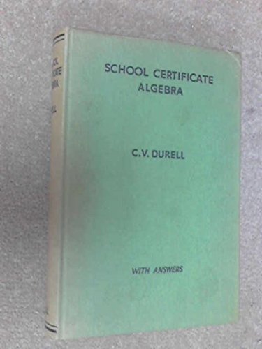 School Certificate Algebra: Complete e., w.ans : Durell, C. V.: Amazon ...