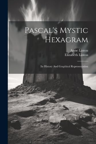 Amazon.com: Pascal's Mystic Hexagram: Its History And Graphical ...