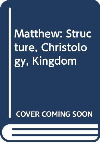 Matthew: Structure, christology, kingdom: Kingsbury, Jack Dean ...