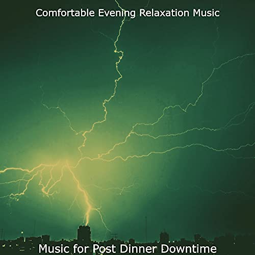 Music for Post Dinner Downtime de Comfortable Evening Relaxation Music ...