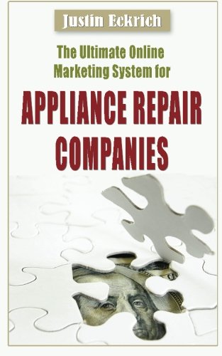 The Ultimate Online Marketing System for Appliance Repair Companies ...