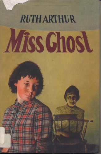 Miss Ghost: Arthur, Ruth M: 9780689307027: Amazon.com: Books