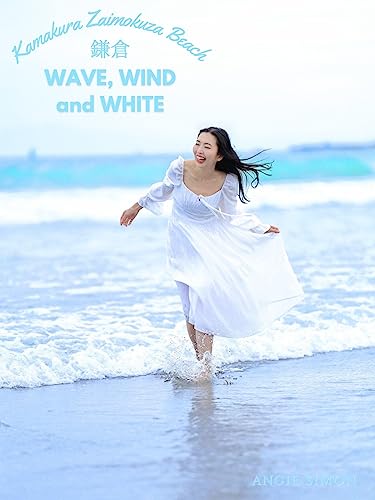 Amazon.co.jp: WAVE WIND and WHITE: Kamakura Zaimokuza Beach (English Edition) 電子書籍: Simon, Angie ...