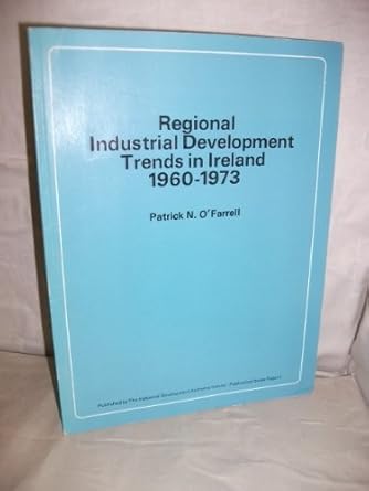 Regional industrial development trends in Ireland, 1960-1973 ...