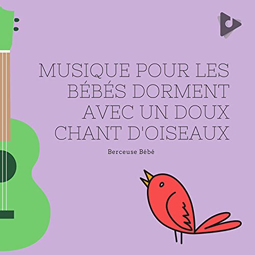 Play Musique pour les Bébés Dorment avec un Doux Chant d'Oiseaux by ...