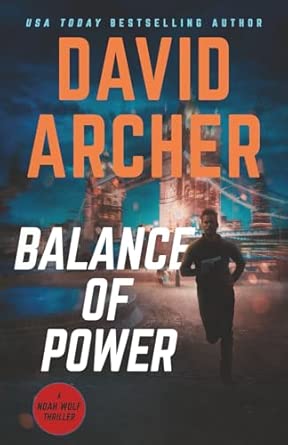 Amazon.com: Balance of Power (Noah Wolf): 9781636960999: Archer, David ...