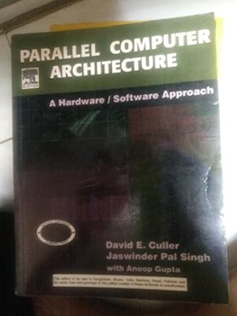 Buy PARALLEL COMPUTER ARCHITECTURE : A HARDWARE/ SOFTWARE APPROACH Book Online at Low Prices in ...