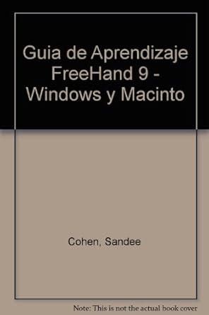 FREEHAND 9 WINDOWS Y MAC-GUIA APRENDIZ. (SIN COLECCION) : COHEN,SANDEE ...