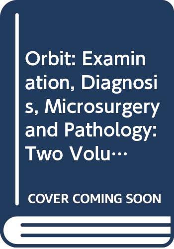 Buy Orbit: Examination, Diagnosis, Microsurgery and Pathology: Two ...