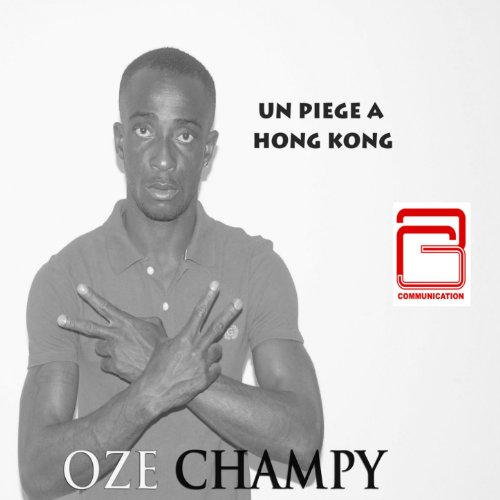 Play Un piège à Hong Kong by Oze Champy on Amazon Music