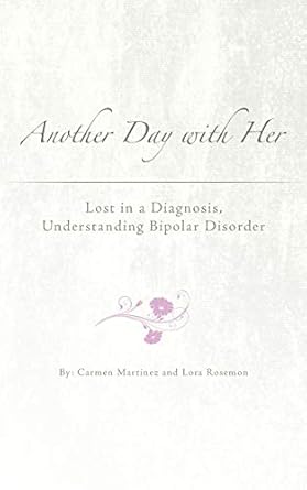 Another Day with Her: Lost in a Diagnosis, Understanding Bipolar ...