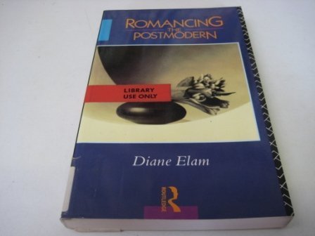 Romancing the Postmodern by Diane Elam (1992-07-21): Amazon.com: Books
