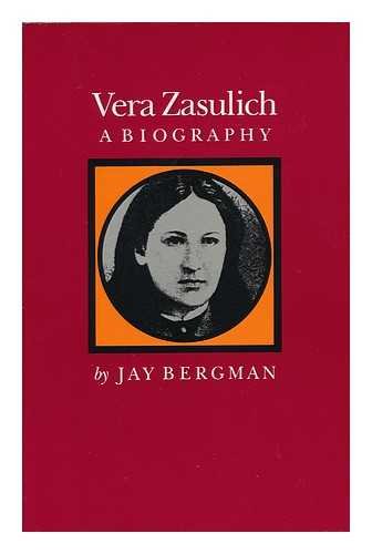 Vera Zasulich: A Biography by Bergman, Jay