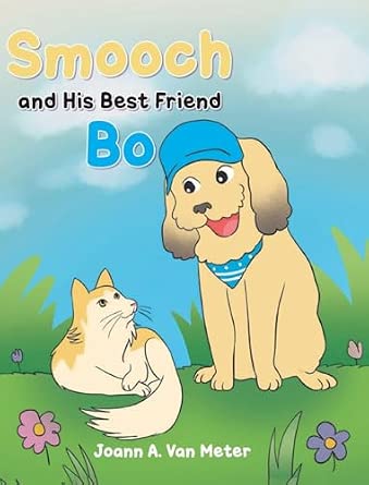 Smooch and His Best Friend Bo: Van Meter, Joann A: 9798894277271 ...