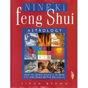 Nine Ki Feng Shui Astrology: Brown, Simon: 9780760718940: Amazon.com: Books