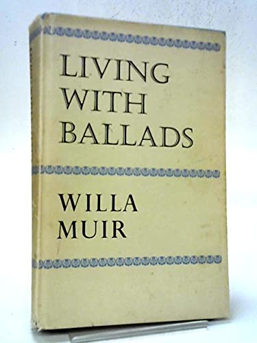 Living with Ballads: Muir, Willa: 9780701201753: Amazon.com: Books