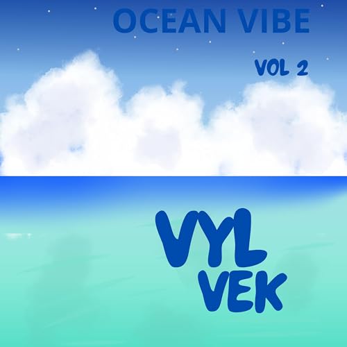 Écouter OCEAN VIBE vol 2 par VYL VEK sur Amazon Music Unlimited