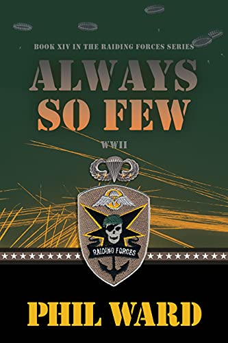 Always So Few (Raiding Forces Book 14) eBook : Ward, Phil: Amazon.co.uk ...