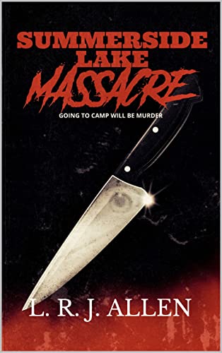 Summerside Lake Massacre: A slasher novel - Kindle edition by Allen, L ...