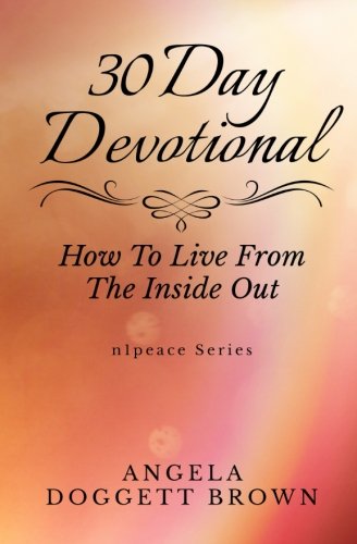 30 Day Devotional: How to Live from the Inside Out: n1peace Series ...