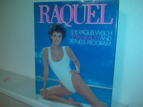 Amazon.co.jp: Raquel: The Raquel Welch Total Beauty and Fitness Program : Welch, Raquel: 洋書