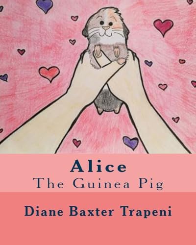 Alice the Guinea Pig : Rathburn, Brittany, Stone Sr, Kenneth, Baxter ...