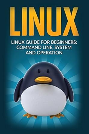 Linux: Linux Guide for Beginners Command Line System and Operation ...