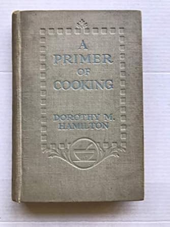 A Primer of Cooking: Hamilton, Dorothy M.: Amazon.com: Books