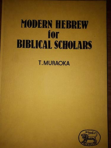 Modern Hebrew for Biblical Scholars: An Annotated Chrestomathy With an ...