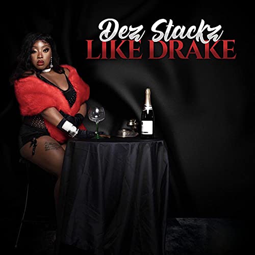 Like Drake by Dez Stackz on Amazon Music Unlimited