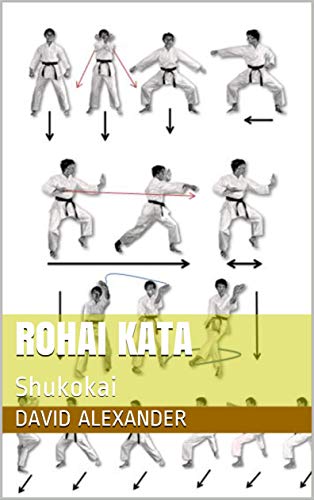 Amazon.com: Rohai Kata: Shukokai (Shukokai Kata Book 9) eBook ...