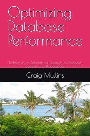 Optimizing Database Performance: Techniques to Optimize the Efficiency of Database Systems and ...