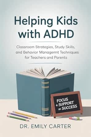 Amazon.com: Helping Kids with ADHD: Classroom strategies, Study skills ...