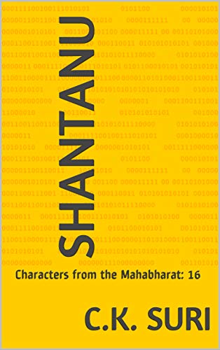 Shantanu (Characters from the Mahabharat Book 16) eBook : Suri, C.K ...