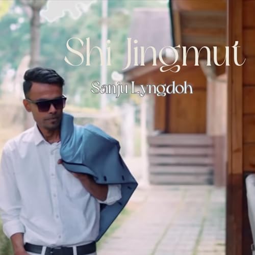 Play Shi Jingmut by Sanju Lyngdoh on Amazon Music Unlimited
