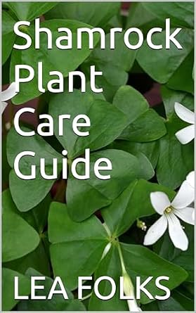 Shamrock Plant Care Guide - Kindle edition by FOLKS, LEA. Crafts ...